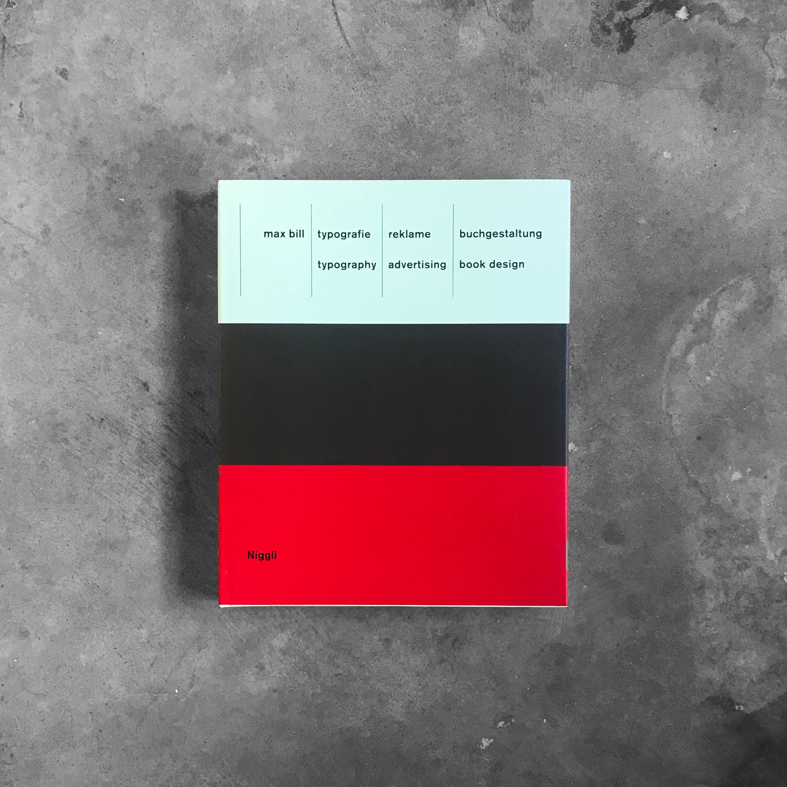 Max Bill: Typography. Advertising. Book Design – Standards Manual